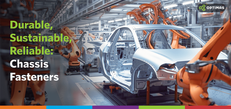 Durable, Sustainable, Reliable: Chassis Fasteners